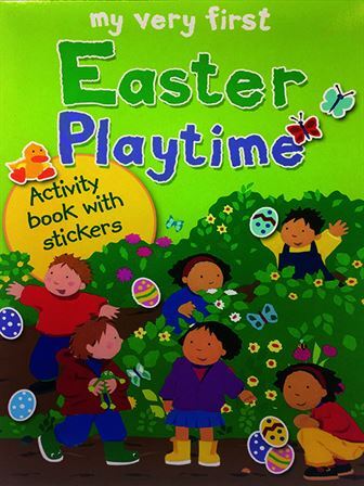 MY VERY FIRST EASTER PLAYTIME ACTIVITY AND STICKER BOOK